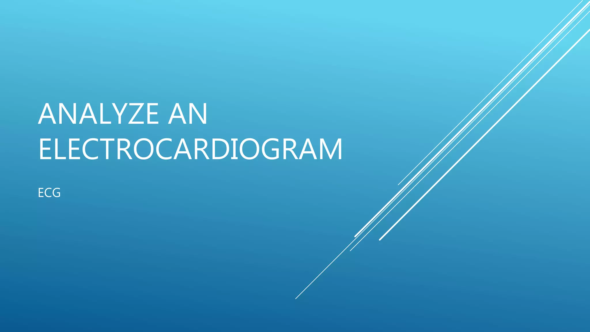 Analyze an Electrocardiogram | PPTX