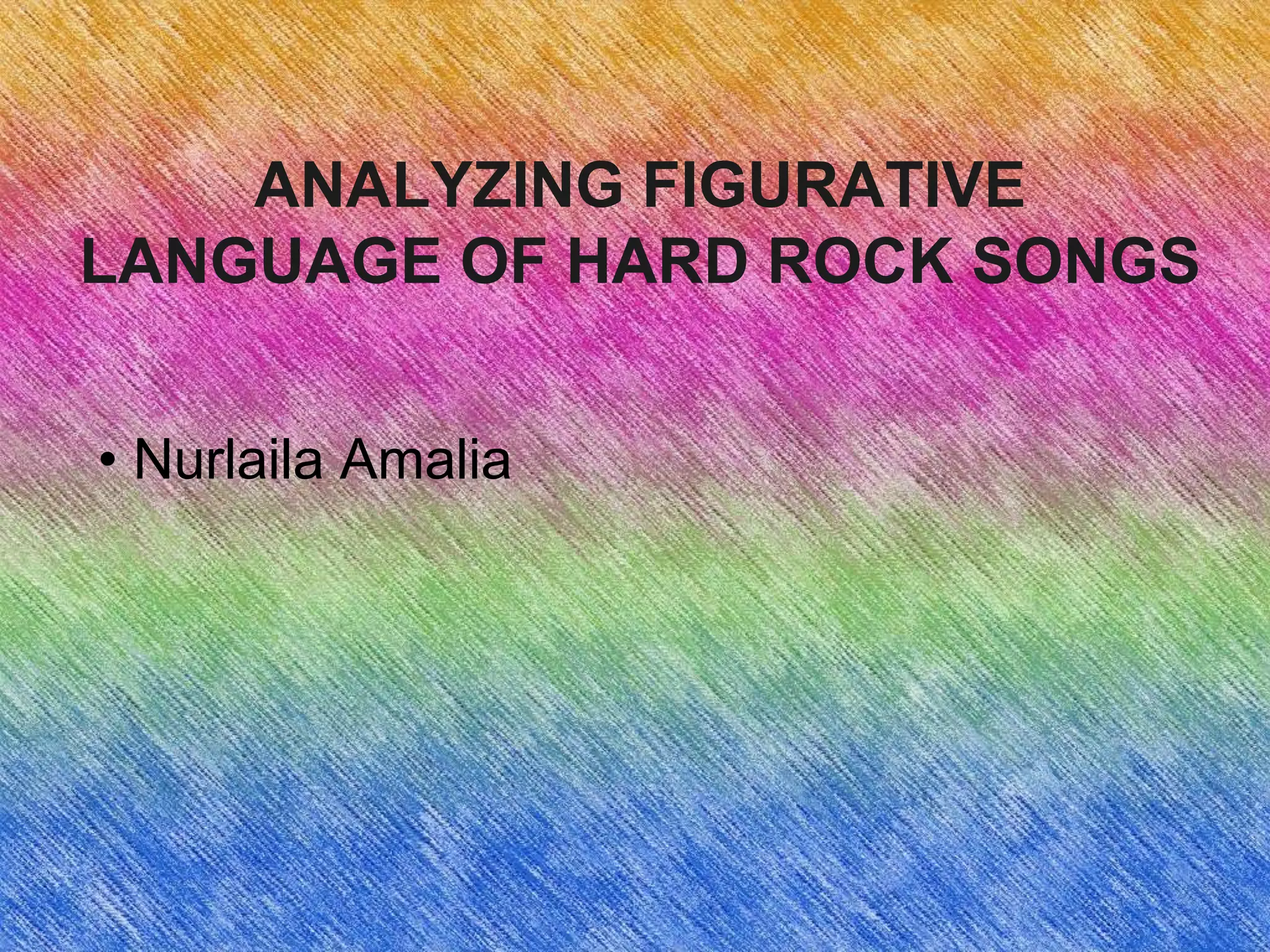 Analyzing Figurative Language of Hard Rock Songs | PPT