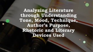 Analyzing Literature through Understanding Tone, Mood,.pptx