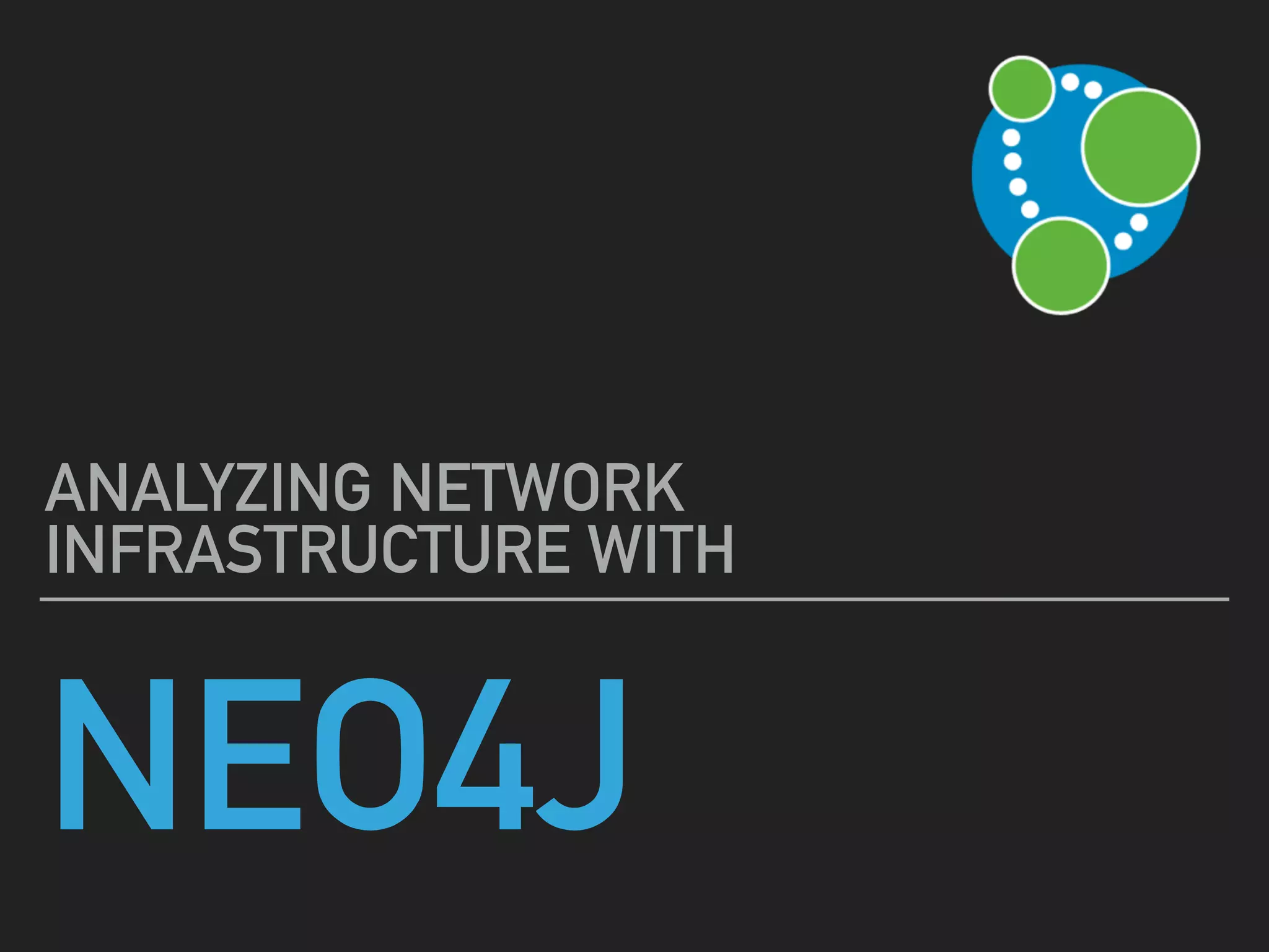 Analyzing network infrastructure with Neo4j | PPT