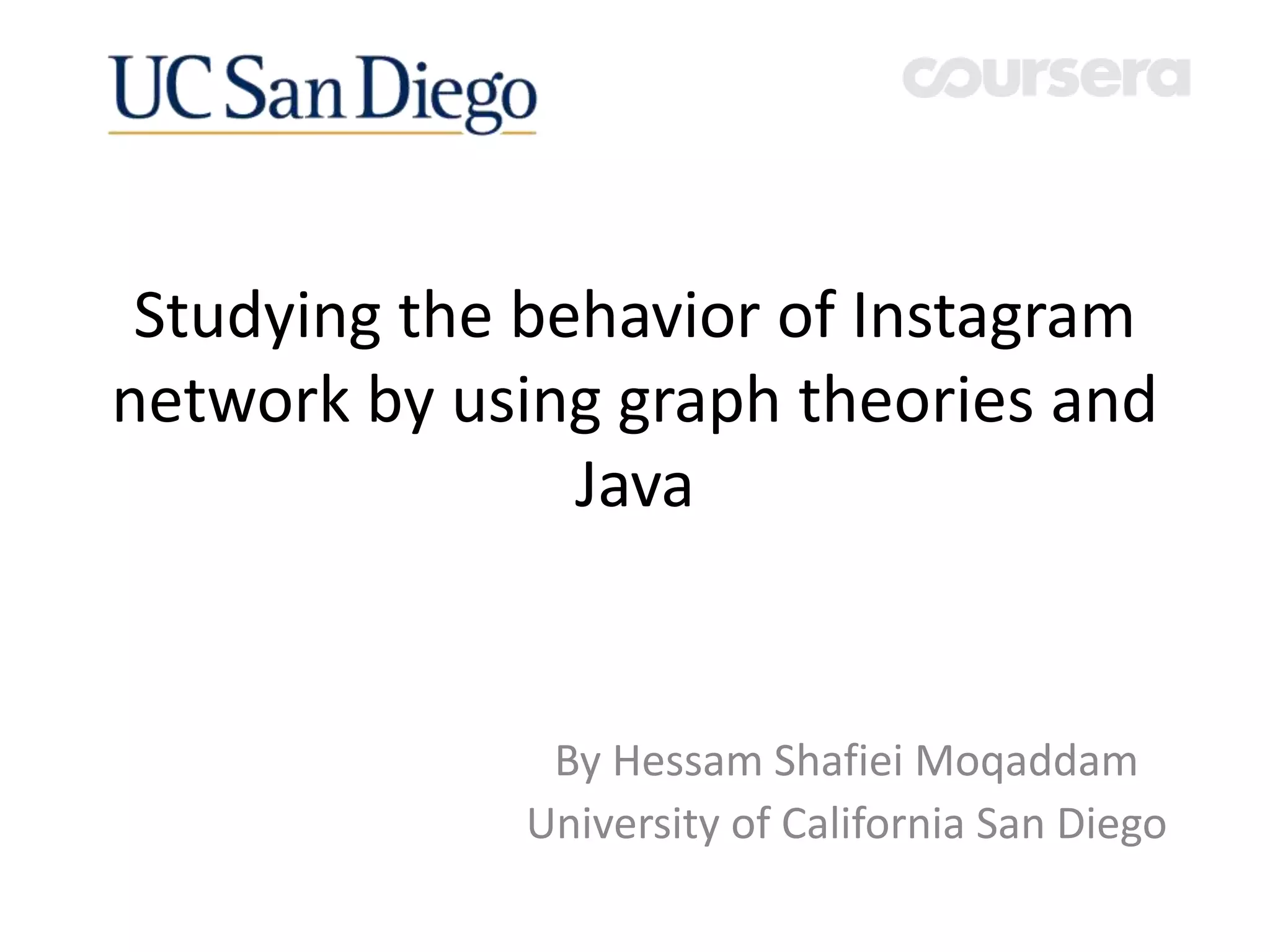 Analyzing the behavior of instagram with graph theories | PPTX
