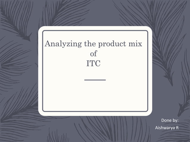 Analyzing the product mix of itc | PPTX | Business | Business and Finance