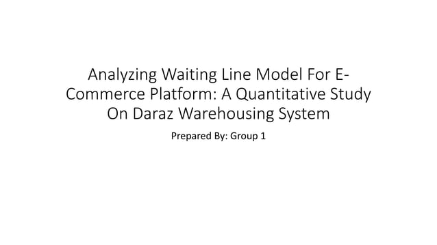 Analyzing Waiting Line Model For E Commerce Platform 1 Pptx