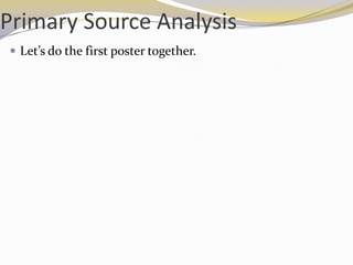 Analyzing world war_i_propaganda_posters-1 | PPTX