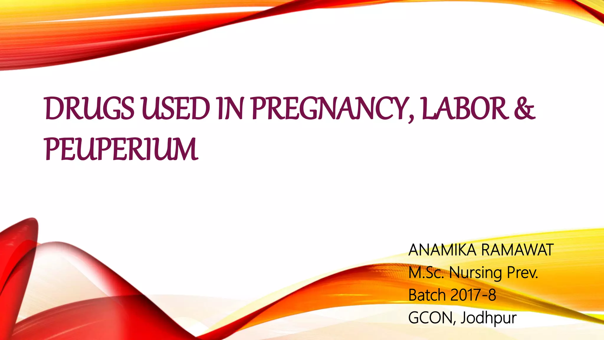 Drugs used in pregnancy, labor and puerperium | PPTX