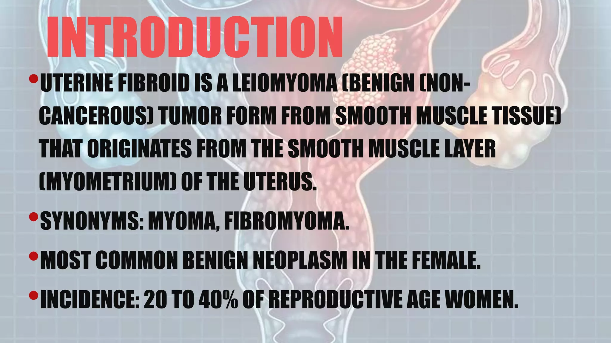 Uterine fibroids introduction and Management | PPTX