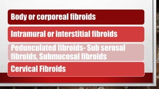 Uterine fibroids introduction and Management | PPTX