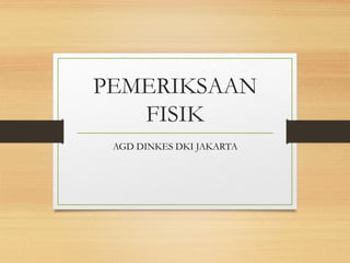 Anamnesis dan Pemeriksaan Fisik ppt Ambulan | PPTX