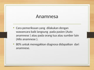 Anamnesis dan Pemeriksaan Fisik ppt Ambulan | PPTX