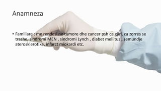 Anamneza dhe ekzaminimi klinik ne kirurgji | PPTX