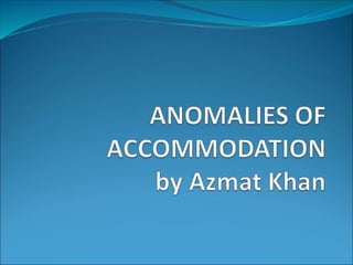 Anomalies of accommodation | PPT