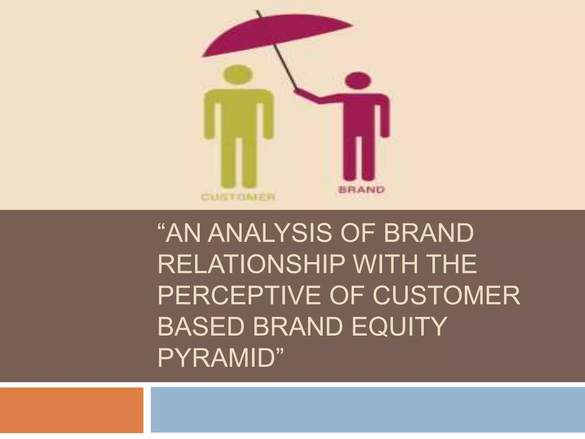 "An analysis of brand relationship with the the perceptive of customer ...