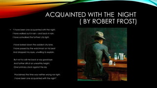 AN ANALYSIS OF ROBERT FROST'S POEM - ACQUAINTED WITH THE NIGHT.pptx