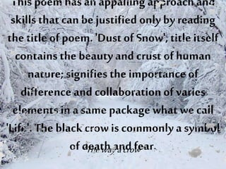 An analysis of the poem dust of snow | PPT