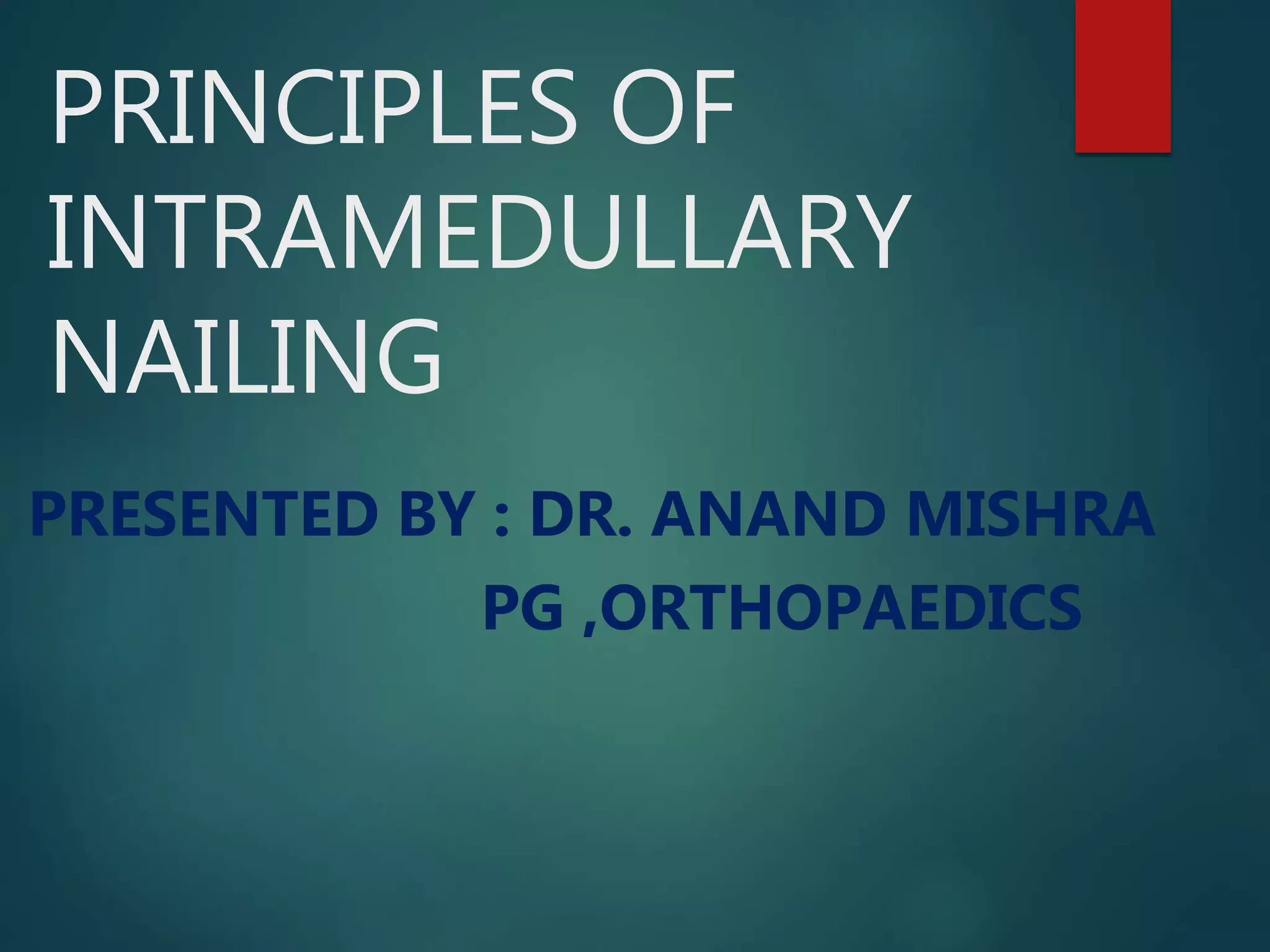 intramedullary nailing | PPTX