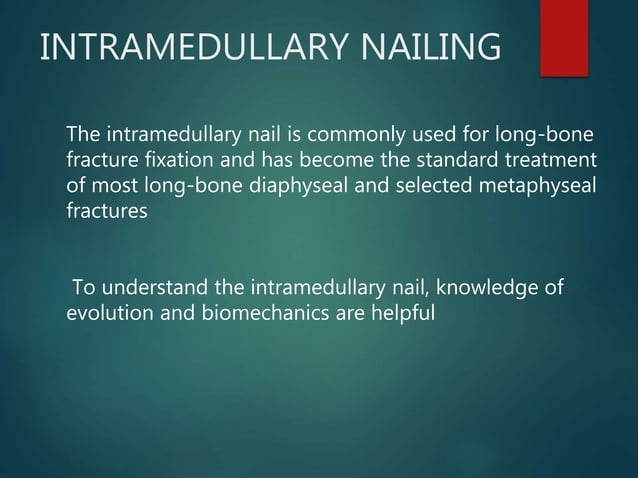 intramedullary nailing | PPTX | First Aid | Injuries