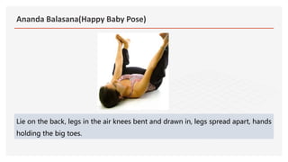 Ananda Balasana(Happy Baby Pose)2.pptx