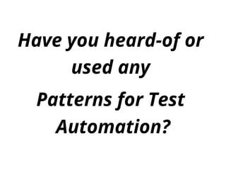 Patterns of a "Good" Test Automation Framework, Locators & Data | PPT