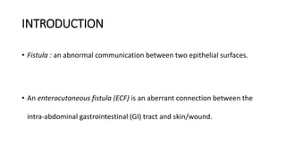 ENTEROCUTANEOUS FISTULA | PPTX