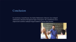 Anand Kumar A Renowned Indian Mathematics Educator Presentation-1.pptx