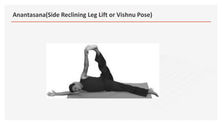 Anantasana(Side Reclining Leg Lift or Vishnu.pptx