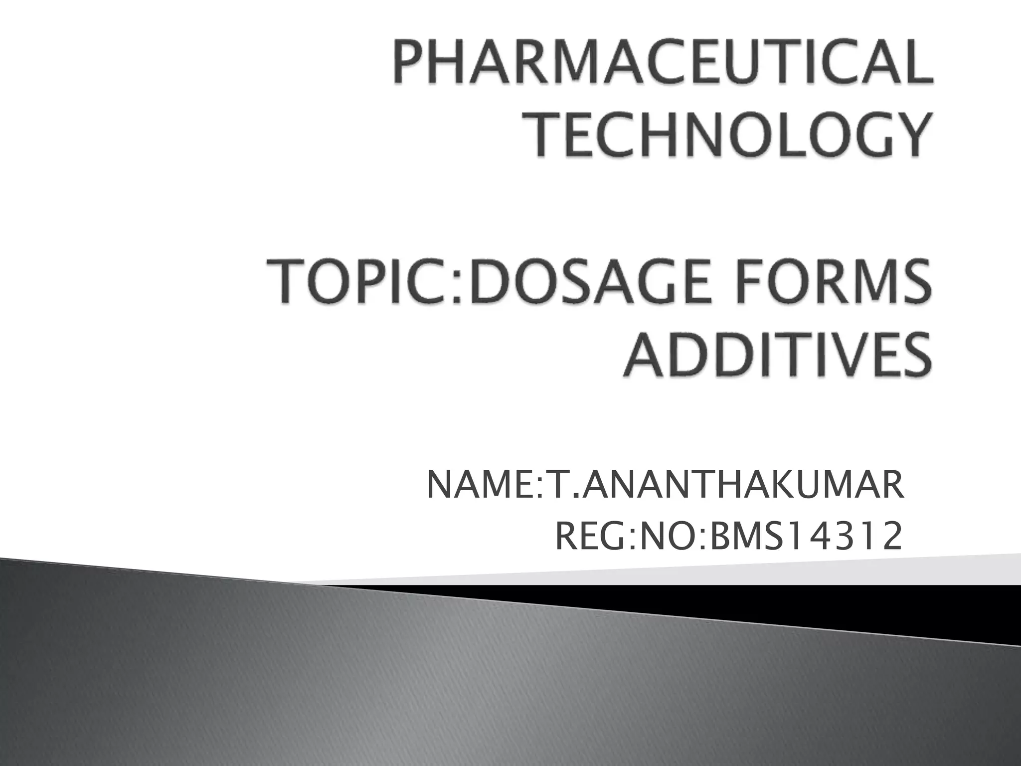 DOSAGE FORMS AND ADDITIVES | PPTX
