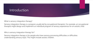 Sensory Integration Therapy Physiotherapy ppt.pptx