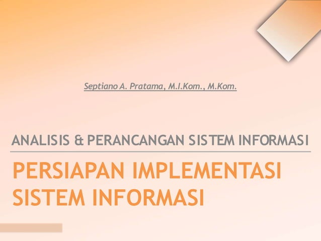 Analisa dan Perancangan Sistem Informasi Pert 15 | PPT