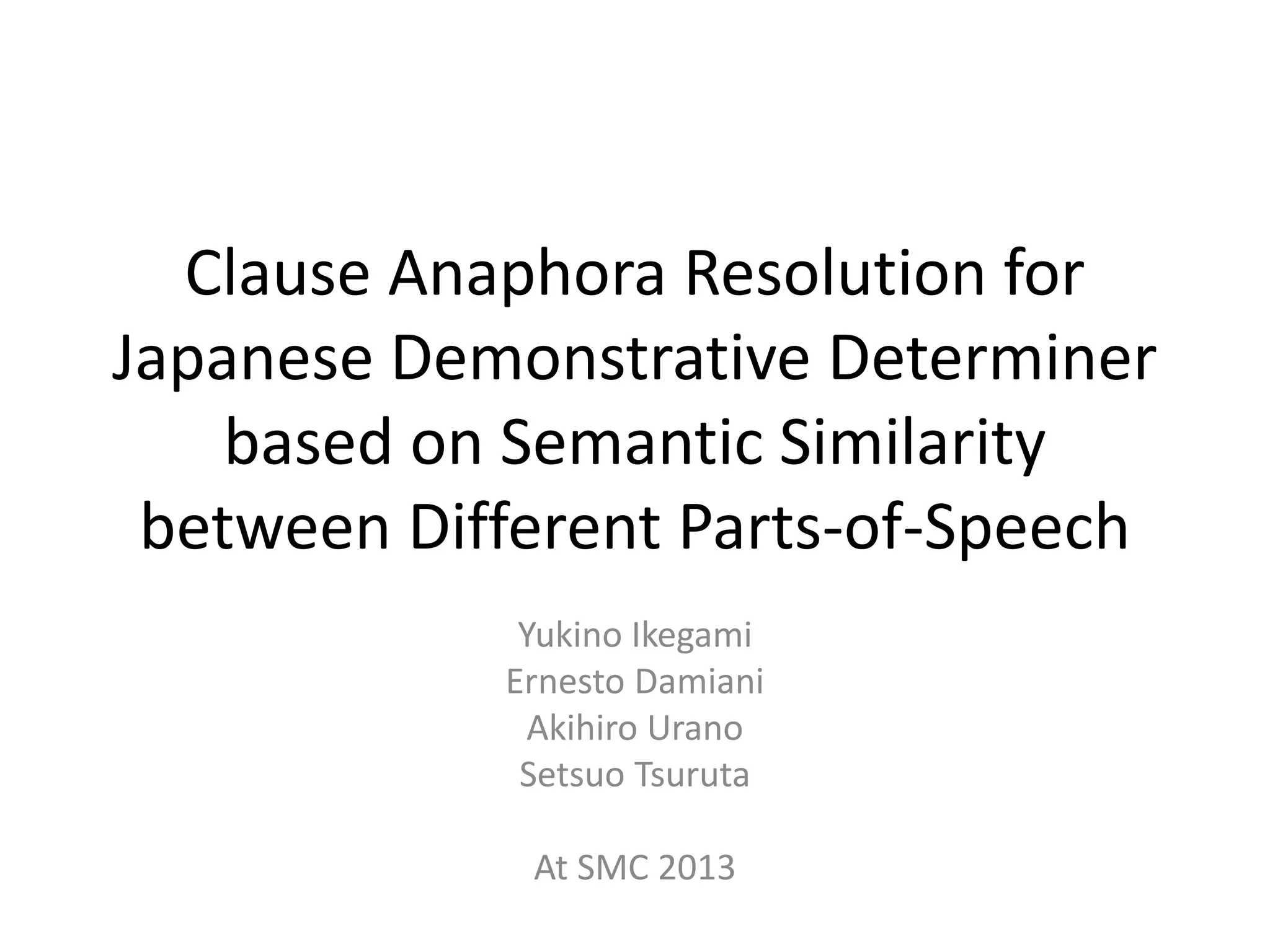 Clause Anaphora Resolution For Japanese Demonstrative Determiner Based