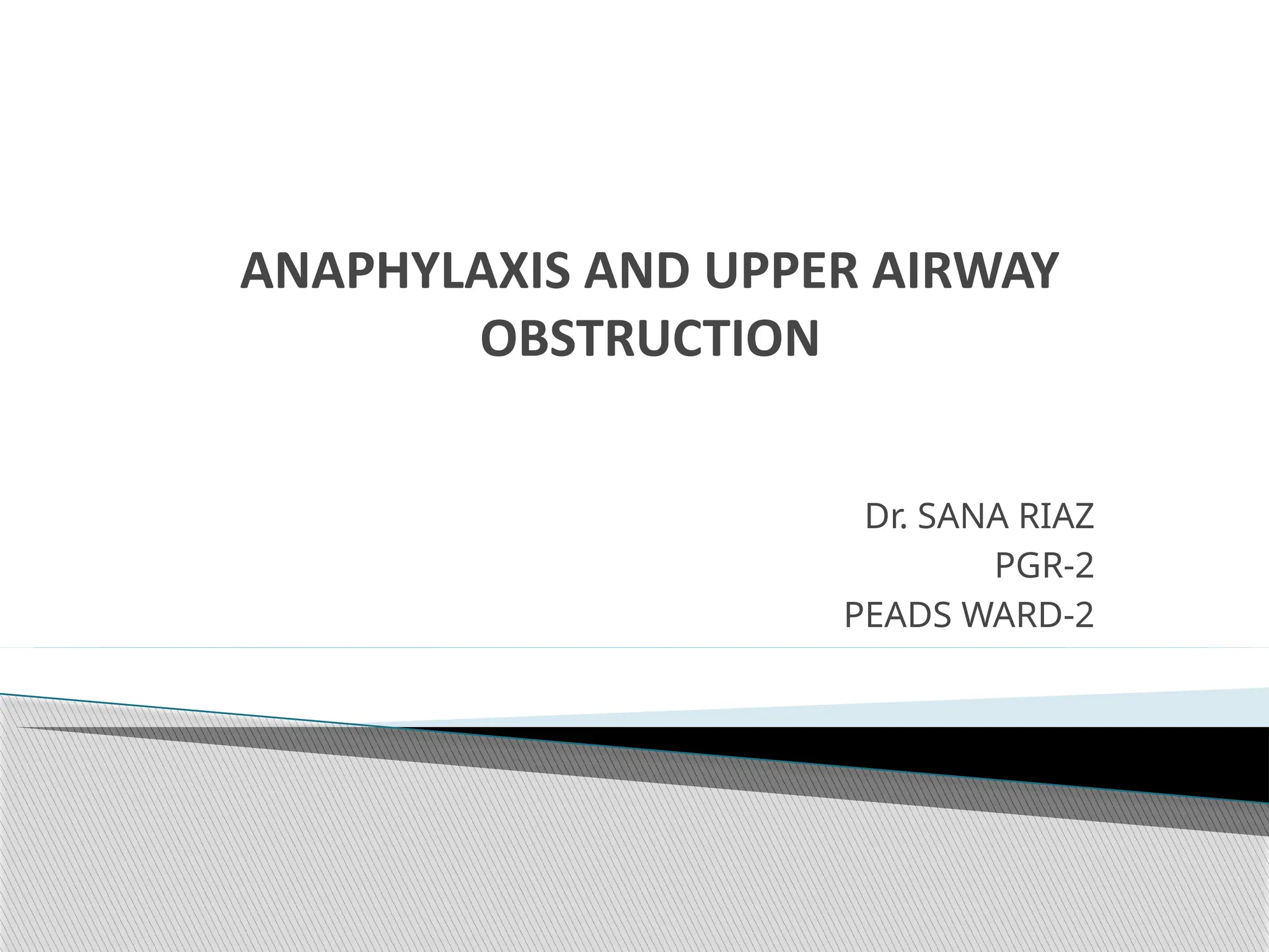 ANAPHYLAXIS AND UPPER AIRWAY OBSTRUCTION 2.pptx