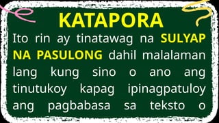Filipino 7 (Ikalawang Markahan) - Anapora at Katapora | PPTX
