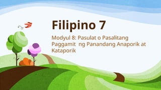 Filipino 7 Anaporik at Kataporik.pptx