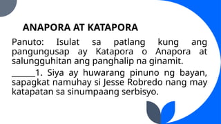 Pagtalakay tungkol sa ANAPORA AT KATAPORA.pptx