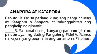 Pagtalakay tungkol sa ANAPORA AT KATAPORA.pptx