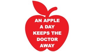 PROVERBS: AN APPLE A DAY KEEPS THE DOCTOR AWAY | PPTX | Nutrition ...