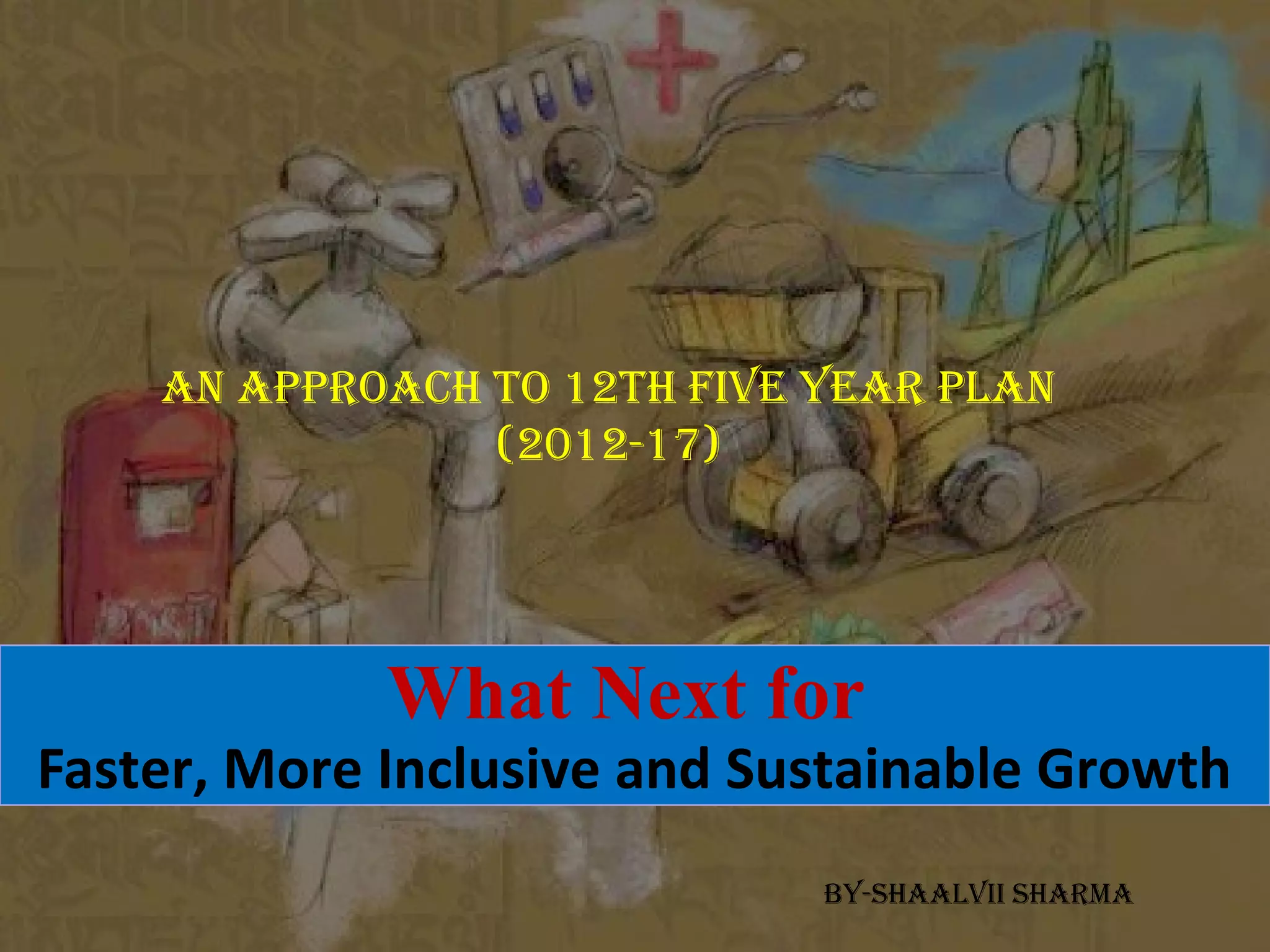 An approach to 12 th five year plan | PPT