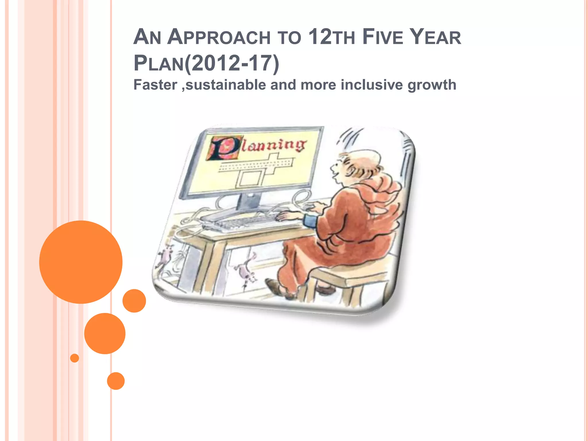 An approach to 12th five year plan(2012 17).pptxlknkl | PPTX