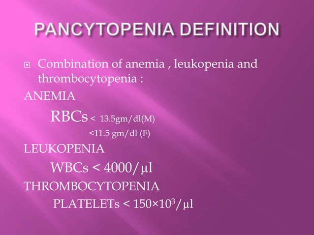 Approach to pancytopenia .Dr ABHIJEET BARUA MD PGT.KOL.MED.CLG. | PPT