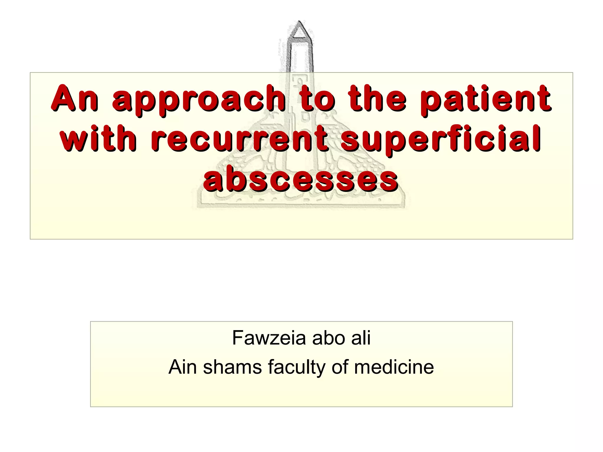 An approach to the patient with recurrent skin abscesses | PPT