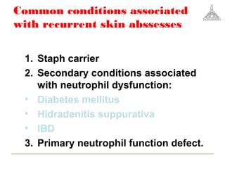 An approach to the patient with recurrent skin abscesses | PPT