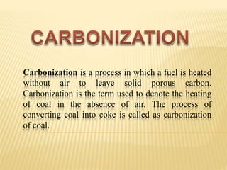 (Carbonization, Fuel Types) | PPTX