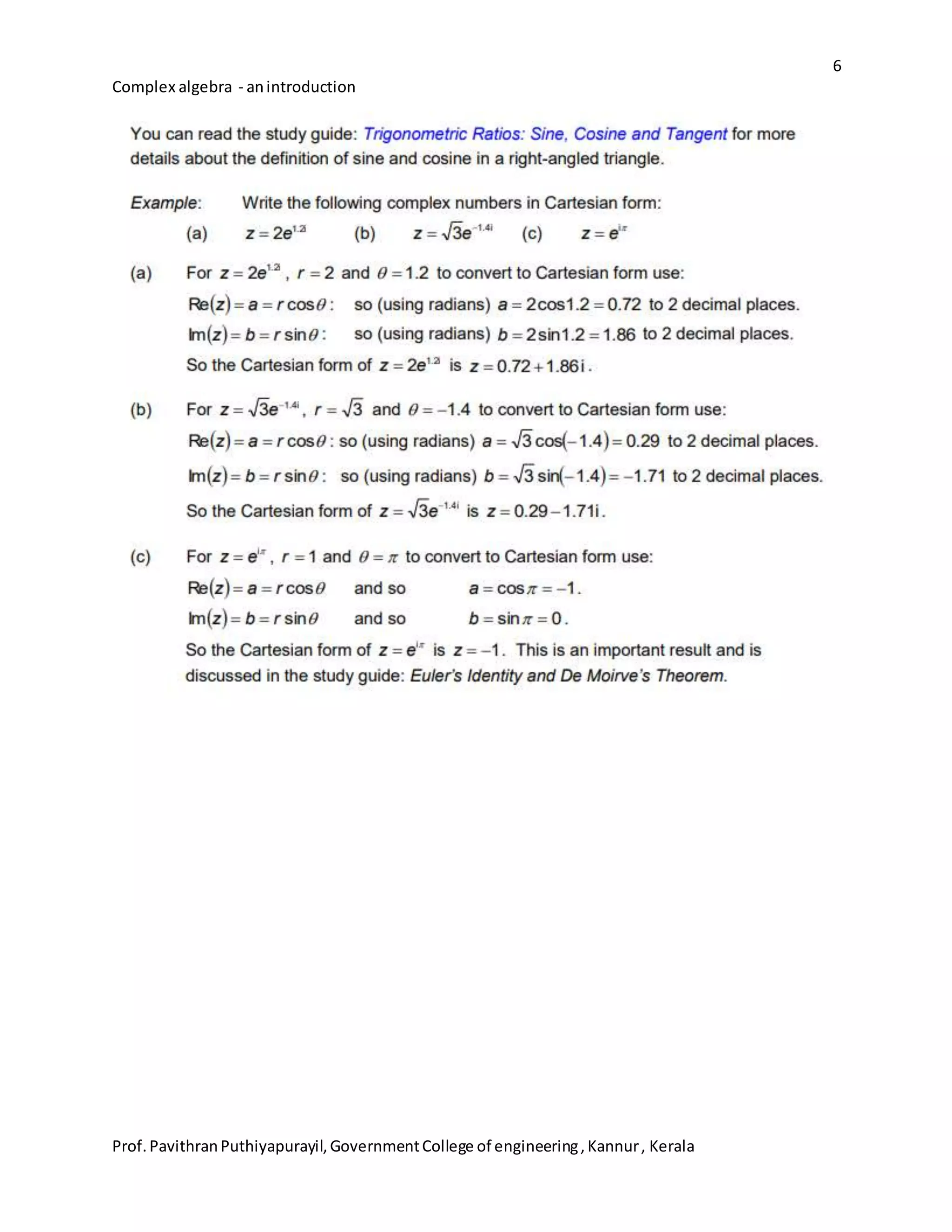 An argand diagram uses the real and imaginary parts of a complex number as analogues of x and y ...