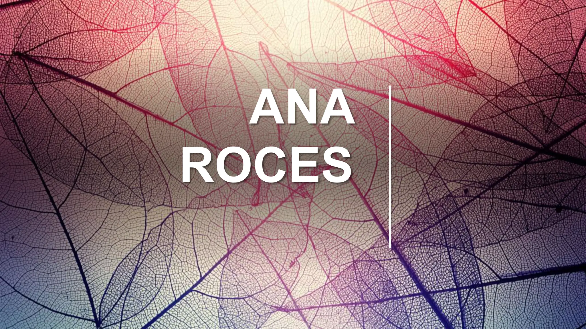 Ana Roces Biography, Life, Career, PersonaliLife.pptx