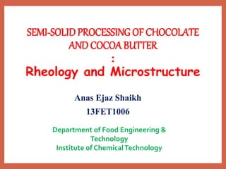 Chocolate Rheology - Anas Shaikh - 13FET1006 | PPT