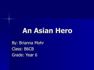 An asian hero | PPT