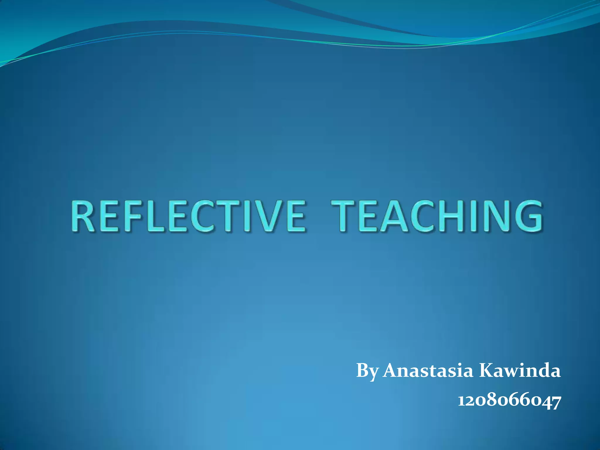 Reflective Teaching | PPT