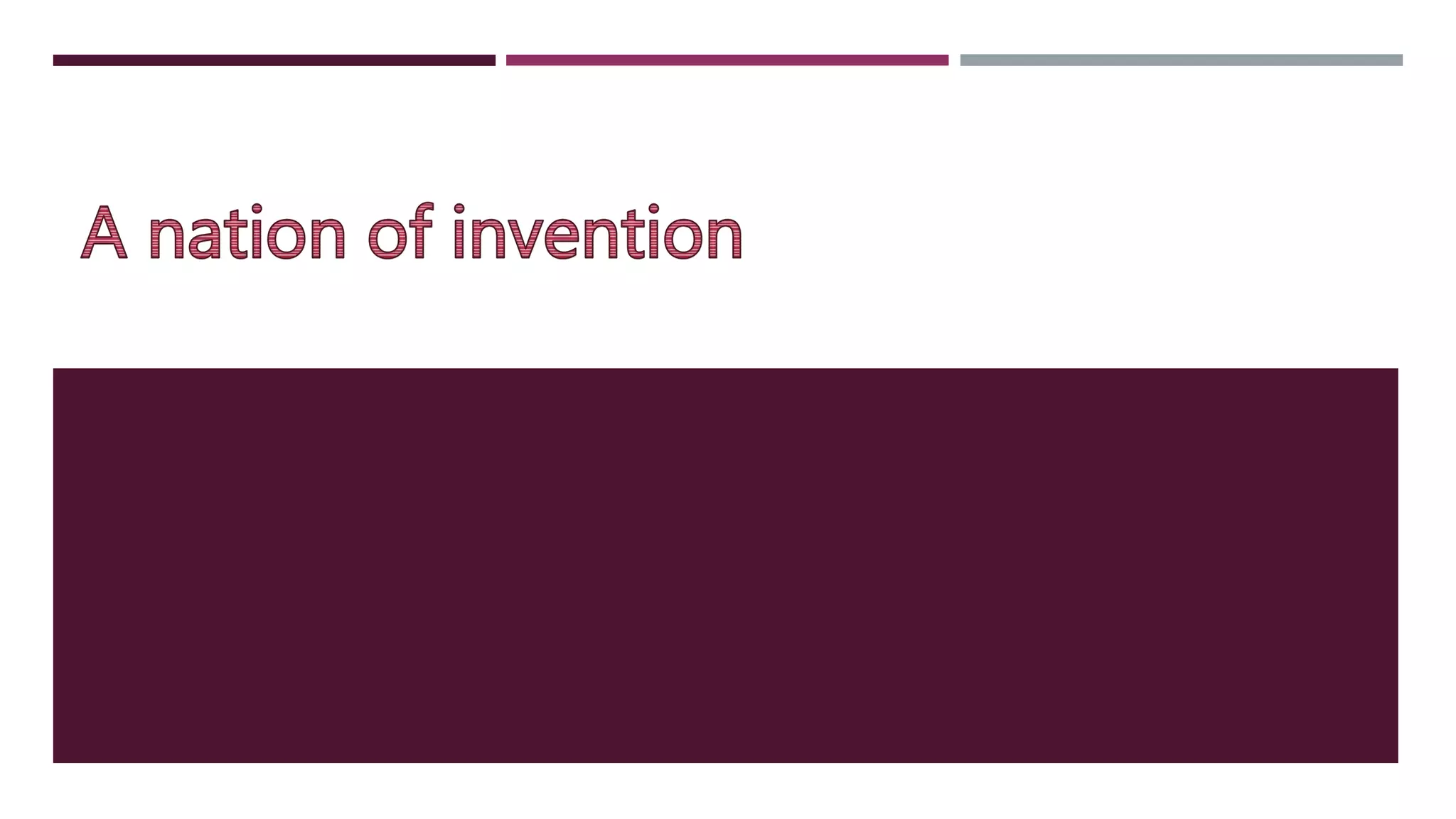 A nation of invention | PPT