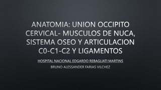 ANATOMIA C1 - C2 - LIGAMENTOS NUEROANATOMIA | PPTX