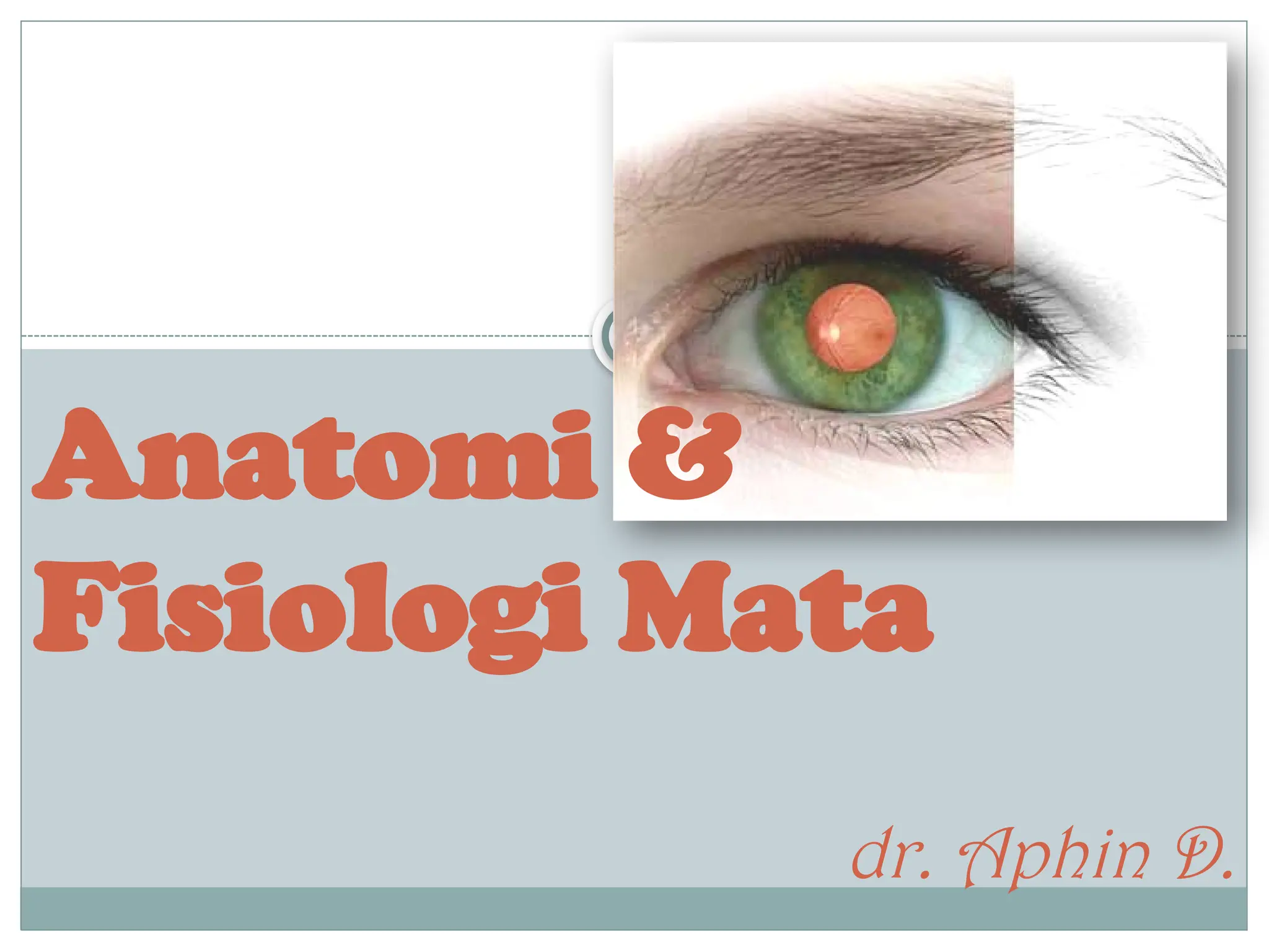 Anatomi_and_fisiologi_ Bagian bagian mata.pptx