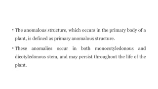 Anatomical anomalies in the primary structure of Dicot.pptx